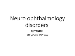 Neuro ophthalmology disorders pharmacology | PPTX