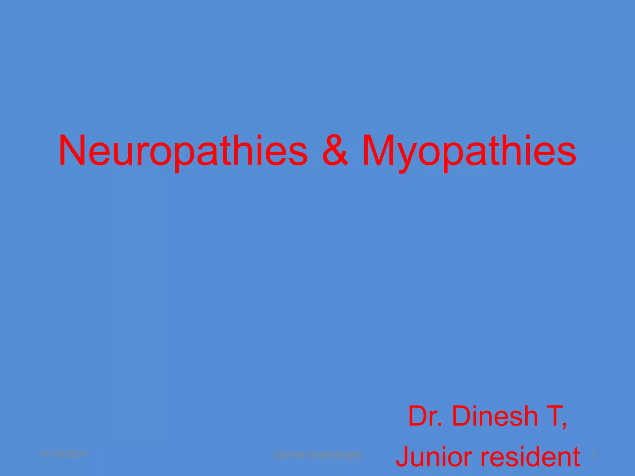 Neuropathies & myopathies - an overview | PPTX