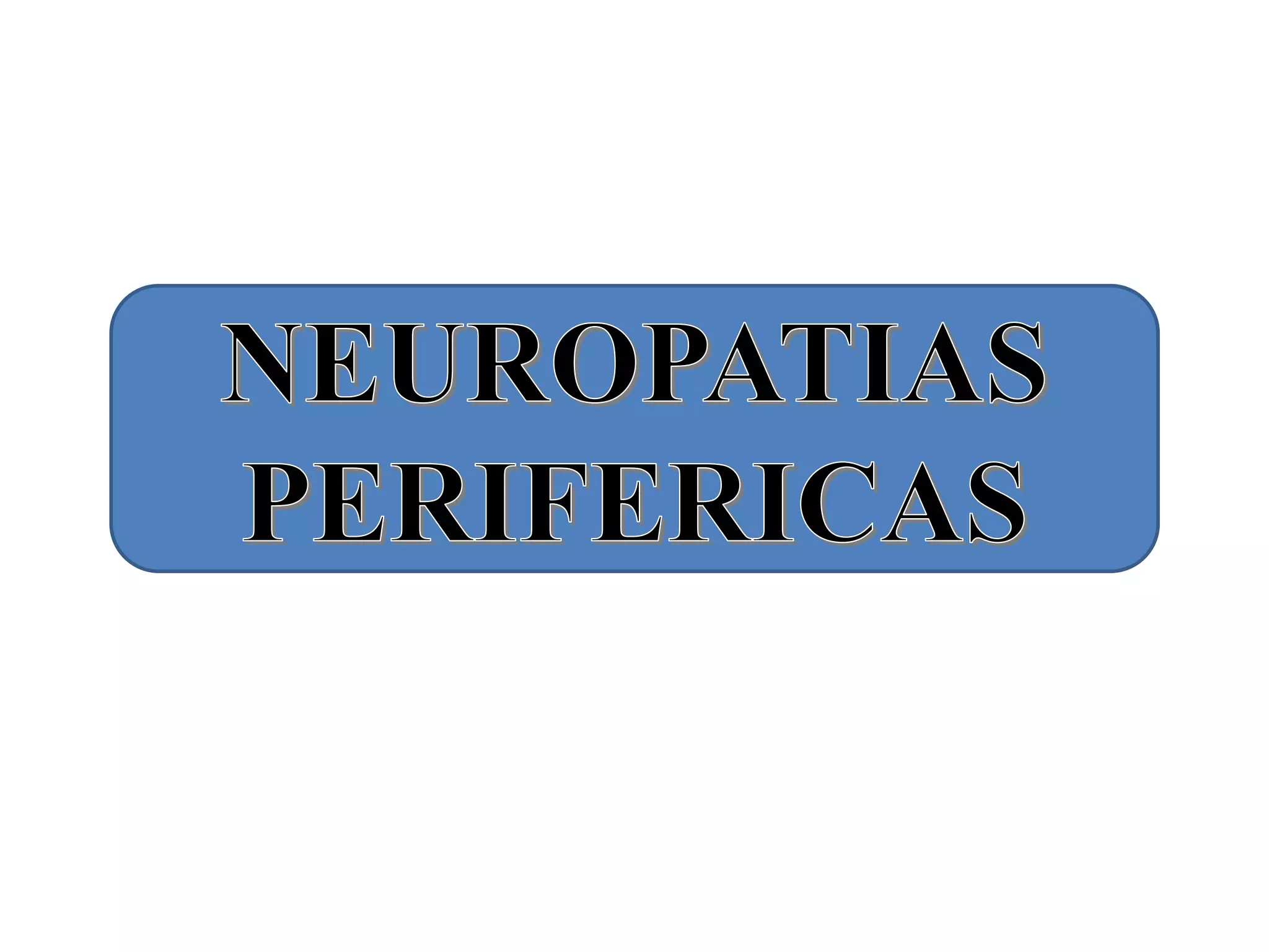NEUROPATIAS PERIFERICAS.pptx