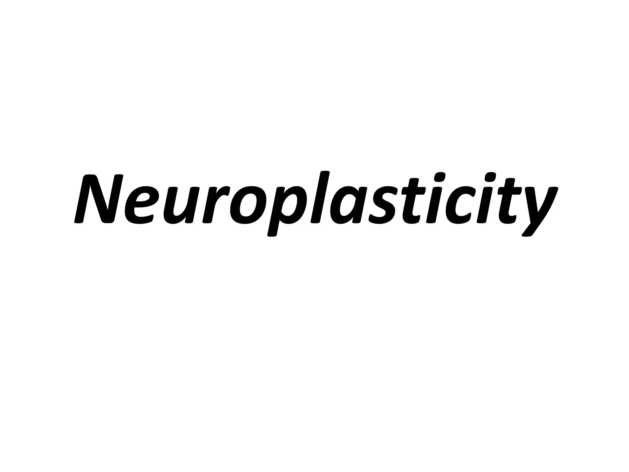 Neuroplasticity.pptx