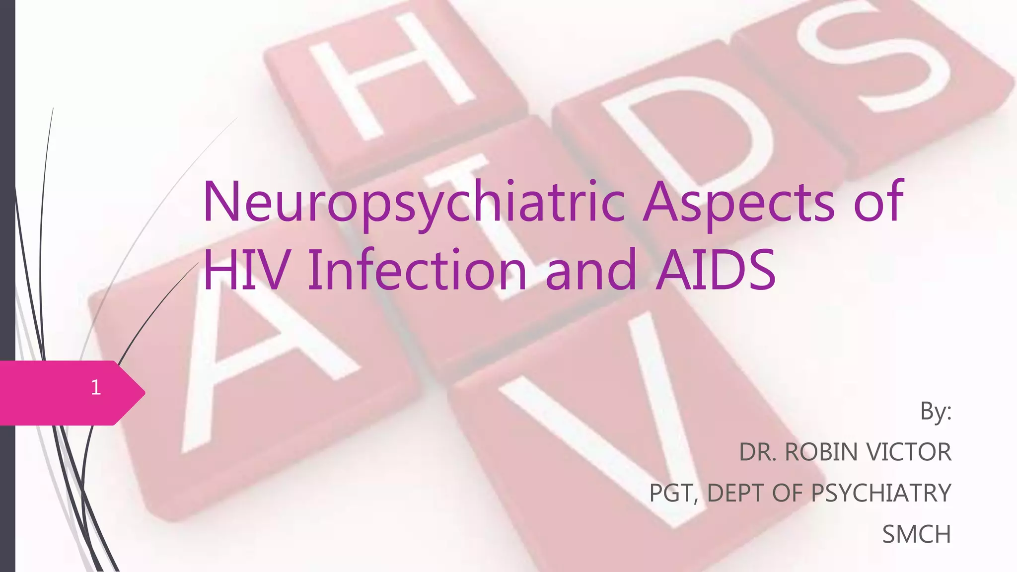 Neuropsychiatric aspects of hiv infection and aids | PPTX