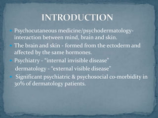 Neuropsychiatric manifestaions of cutaneous disorders | PPT