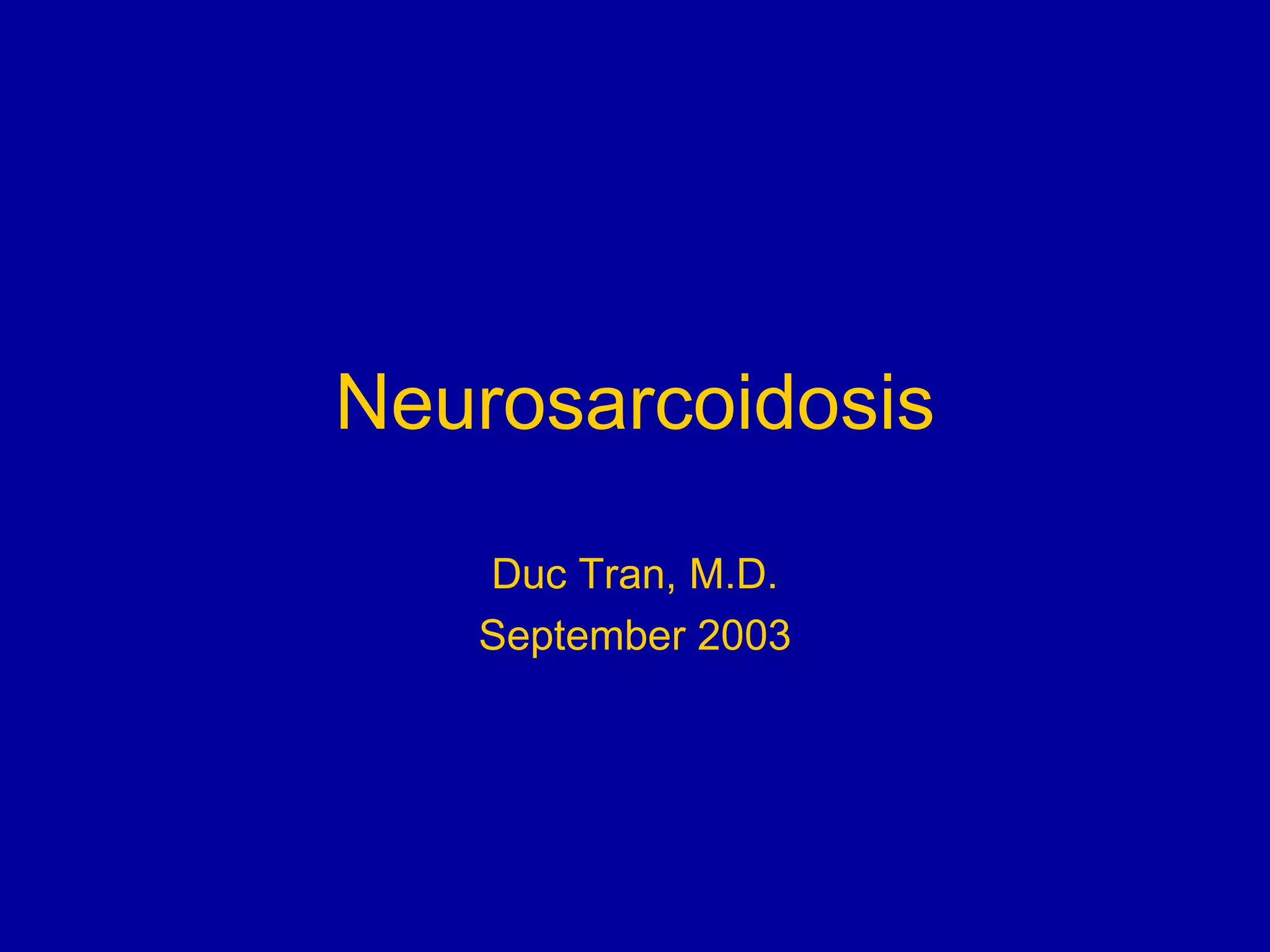 Neurosarcoidosis | PPT | Brain and Nervous System Disorders | Diseases ...