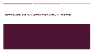 Neuroscience of Music- How Music Affects the Brain.pdf