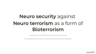 Neurosecurity - from terror to sustainable future | PPT
