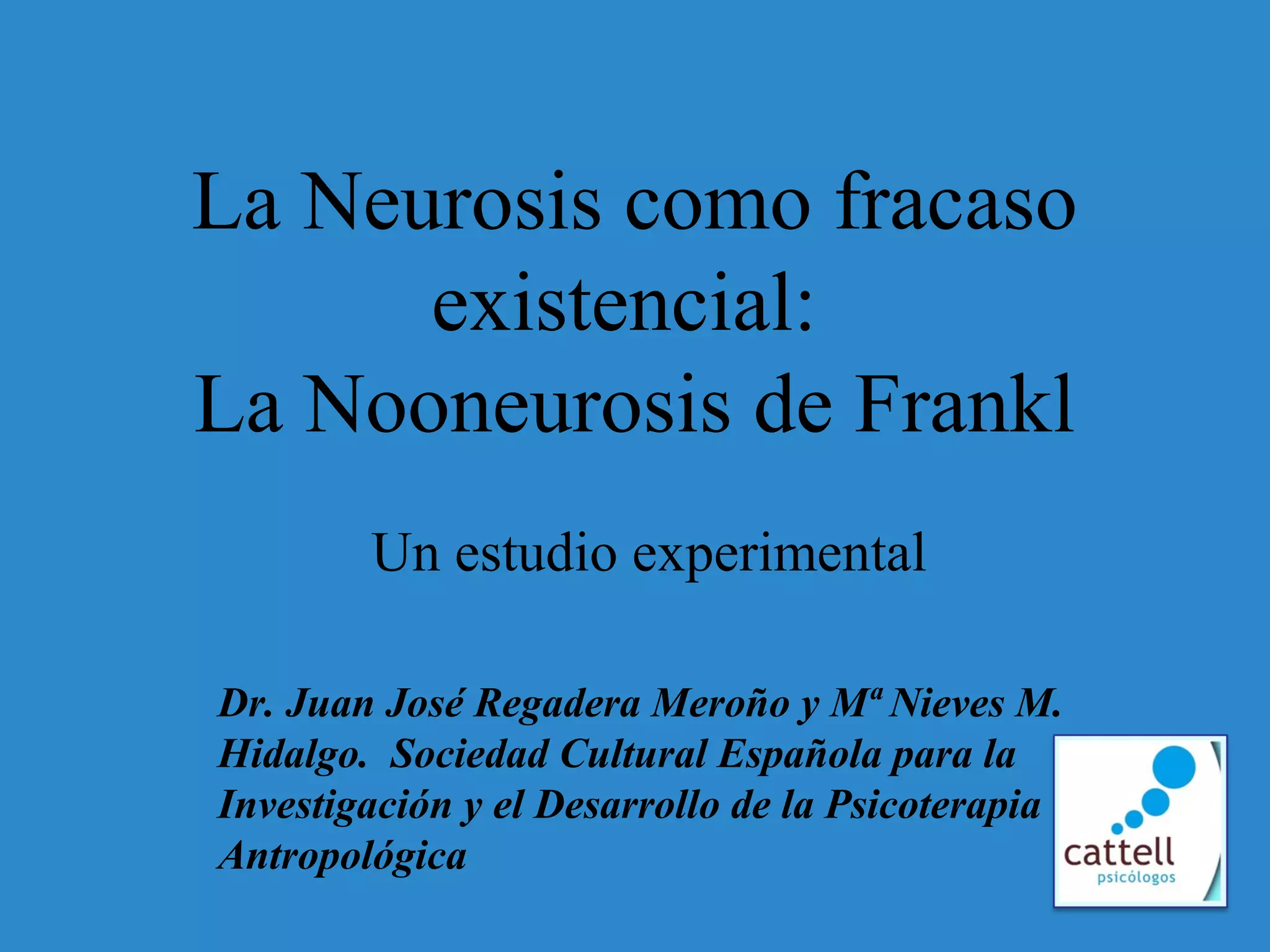 La Neurosis como fracaso existencial: La Nooneurosis de Frankl. Un ...