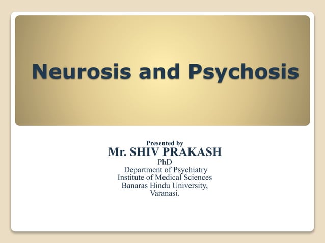 Neurosis and psychosis | PPTX | Brain and Nervous System Disorders | Diseases and Conditions