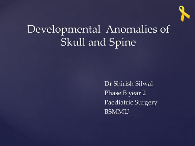Developmental Anomalies of Skull and Spine | PPT