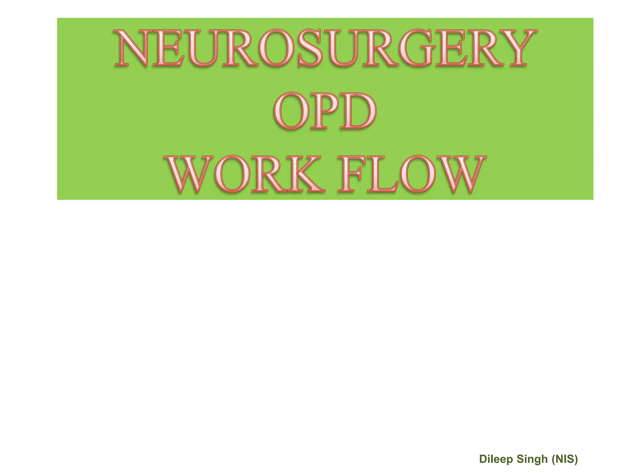 Neurosurgery opd work flow | PPT