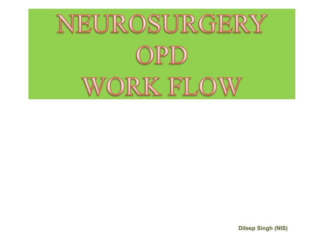Neurosurgery opd work flow | PPT