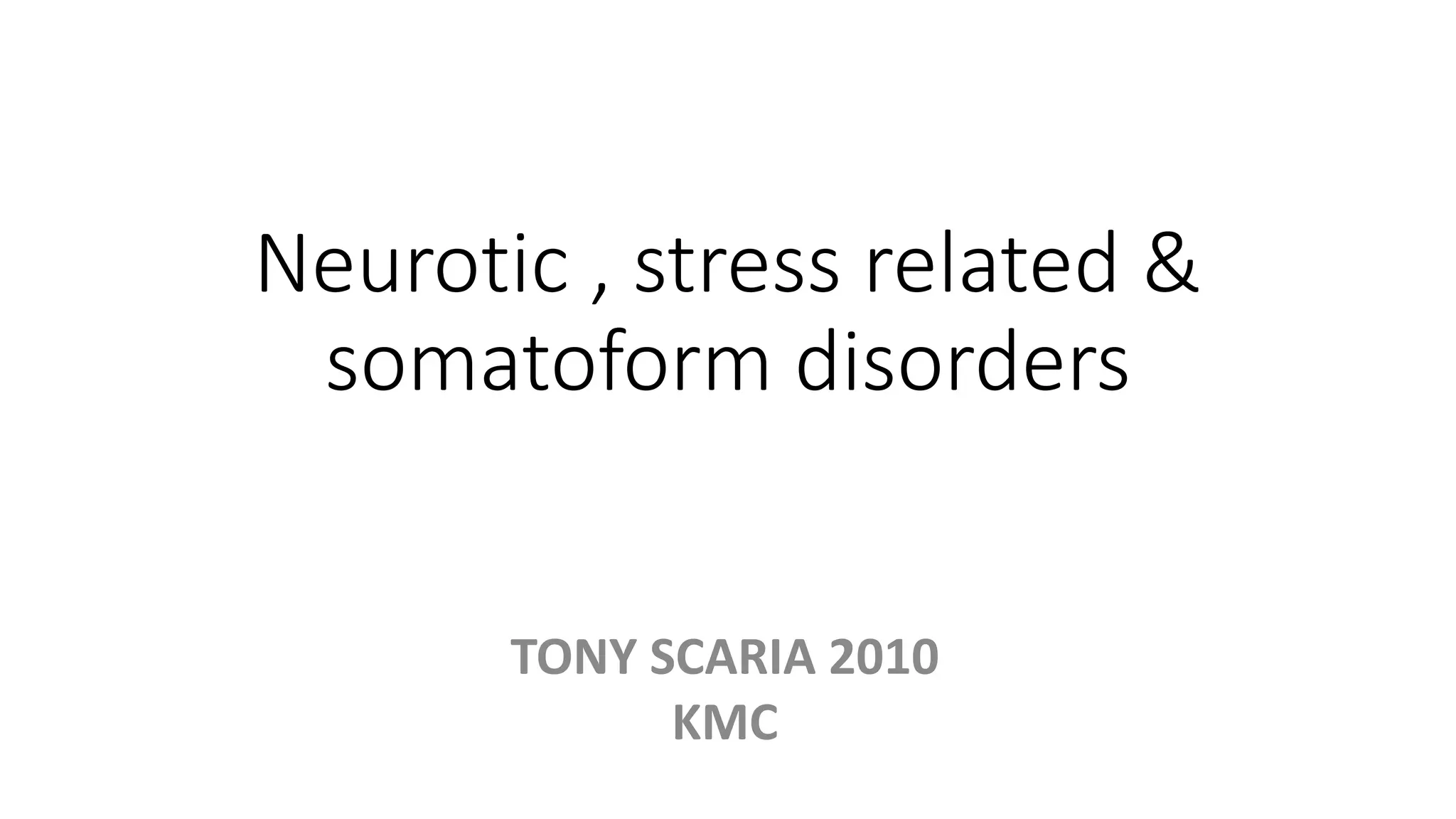 Neurotic , stress related & somatoform disorders REVISION NOTES ...