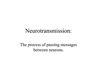 Neurotransmission: How Neurons Communicate Chemically | PPT