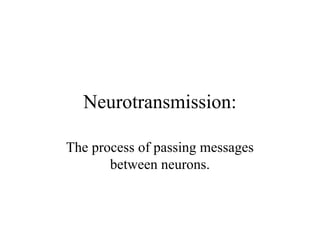 Neurotransmission mechanism and functions | PPT