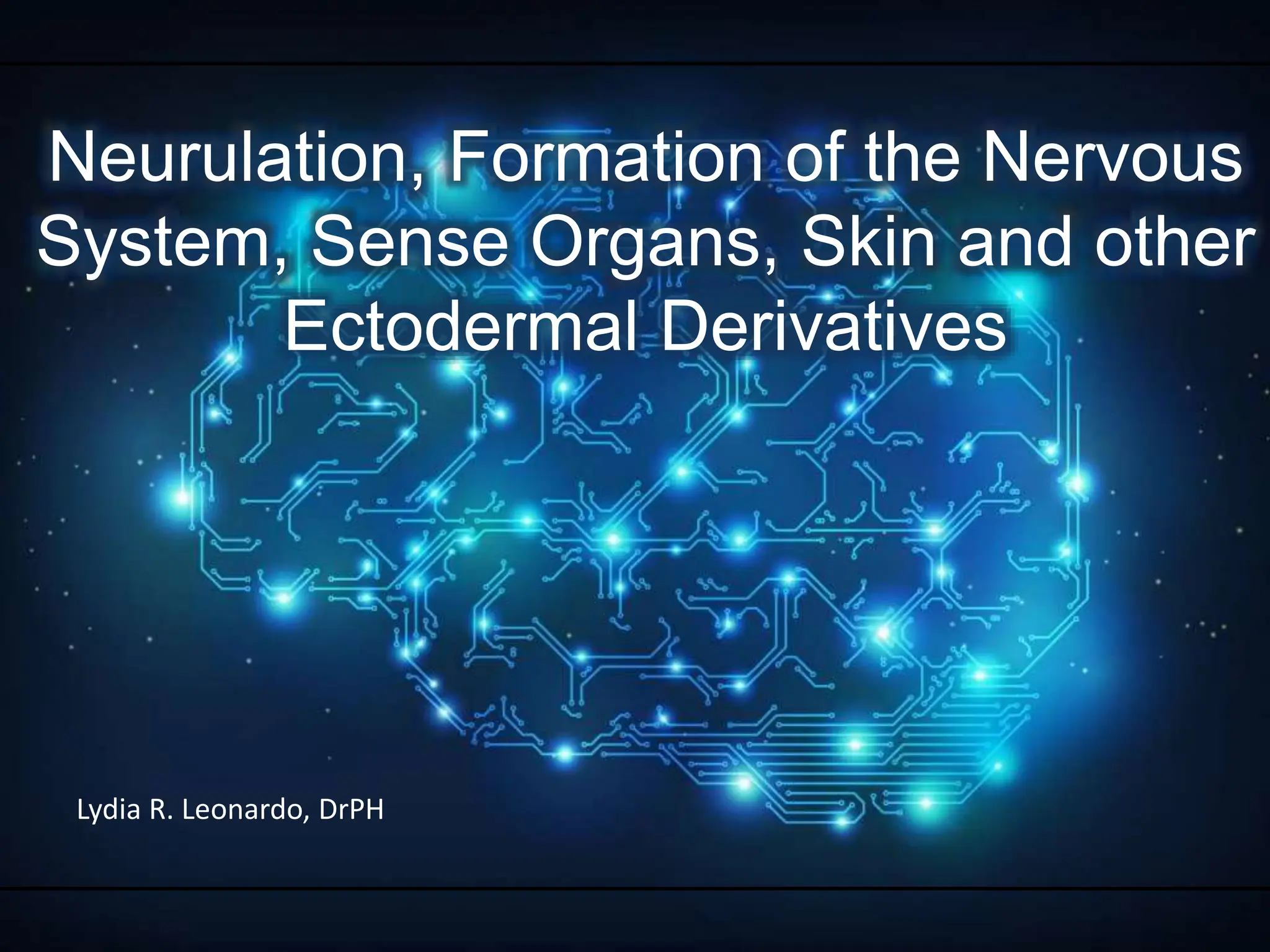 Neurulation, Formation of Nervous System.pptx