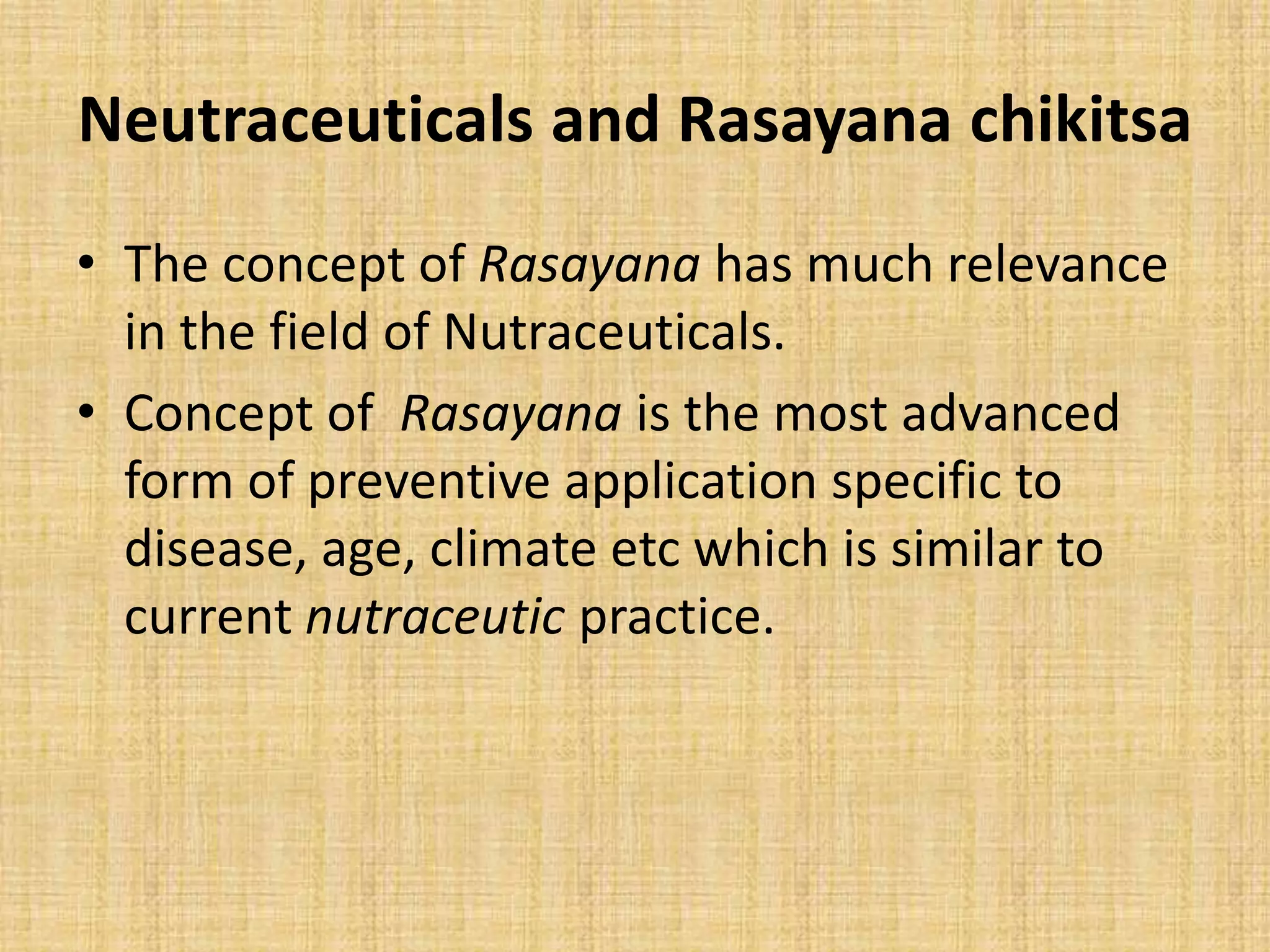 Neutraceutical and rasayana chikitsa in Ayurveda | PPTX
