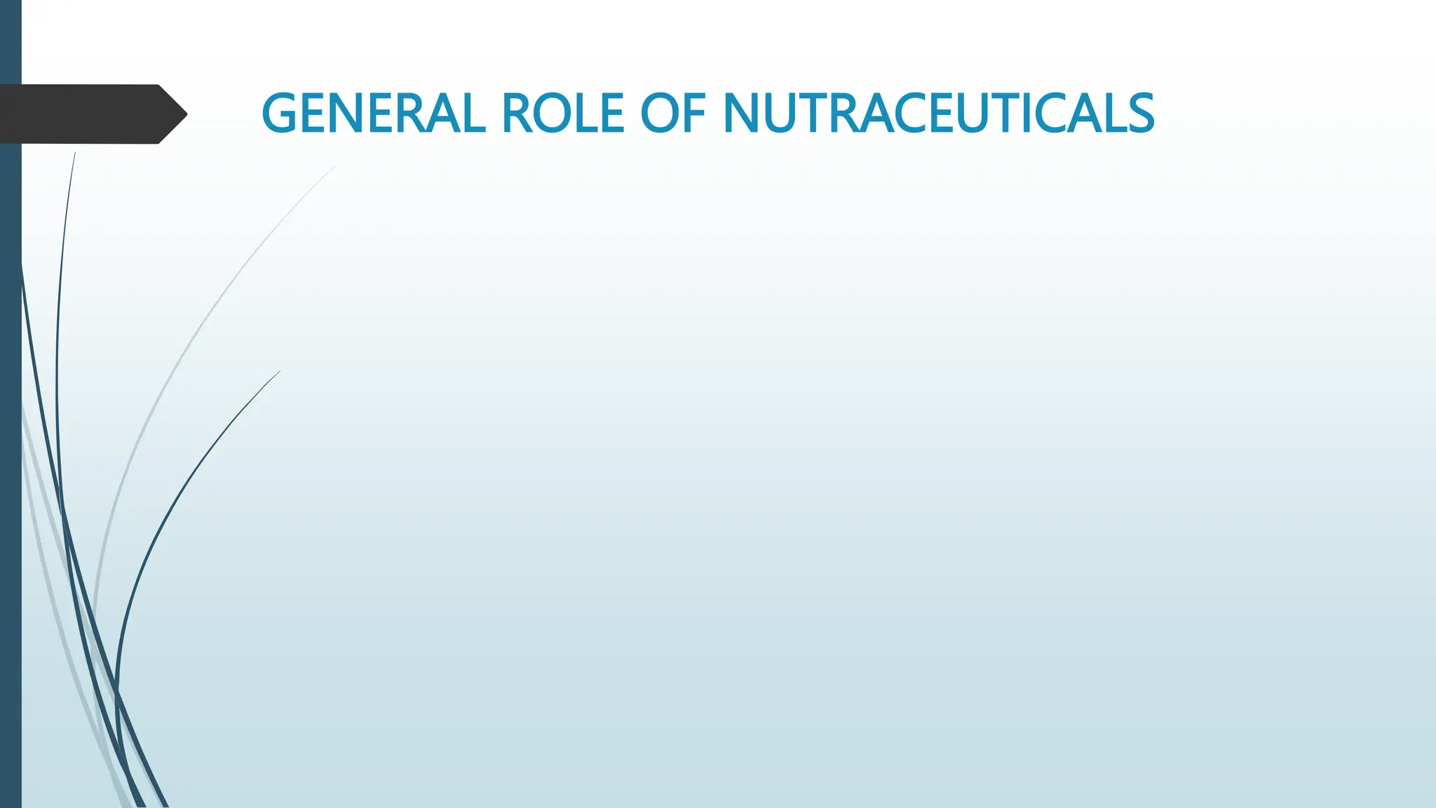 NEUTRACEUTICAL CLASSIFICATION AND ITS GENERAL ROLE.pptx