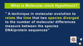 Neutral Evolution, molecular divergence and molecular clock-New.pptx