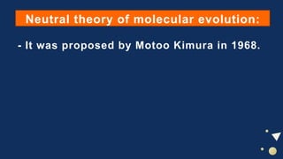 Neutral Evolution, molecular divergence and molecular clock-New.pptx