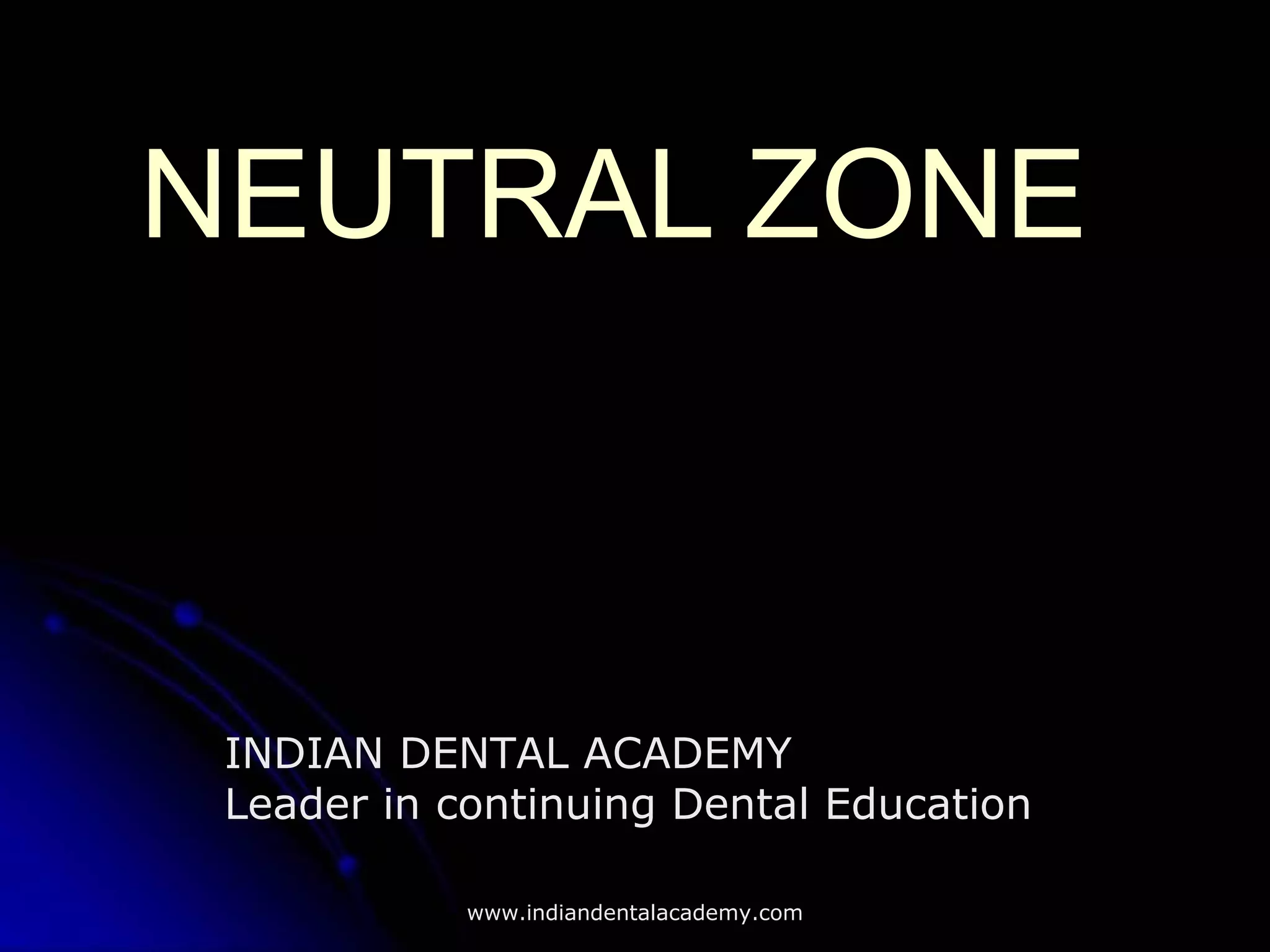 Neutral Zone Dentistry: Understanding the Stable Position of Teeth | PPT