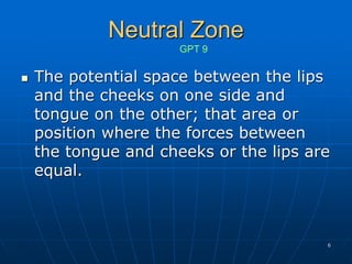 Neutral Zone In Prosthodontics part 1.ppt