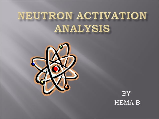 Neutron activation analysis | PPT
