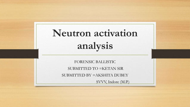Neutron activation analysis | PPTX | Chemistry | Science
