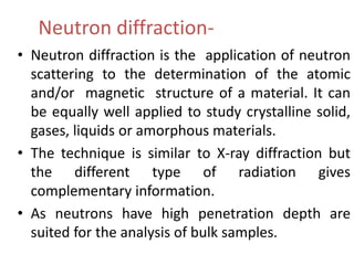 Neutron diffraction | PPTX