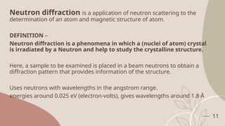 Neutron diffraction and electron diffraction techniques | PPTX
