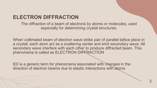 Neutron diffraction and electron diffraction techniques | PPTX