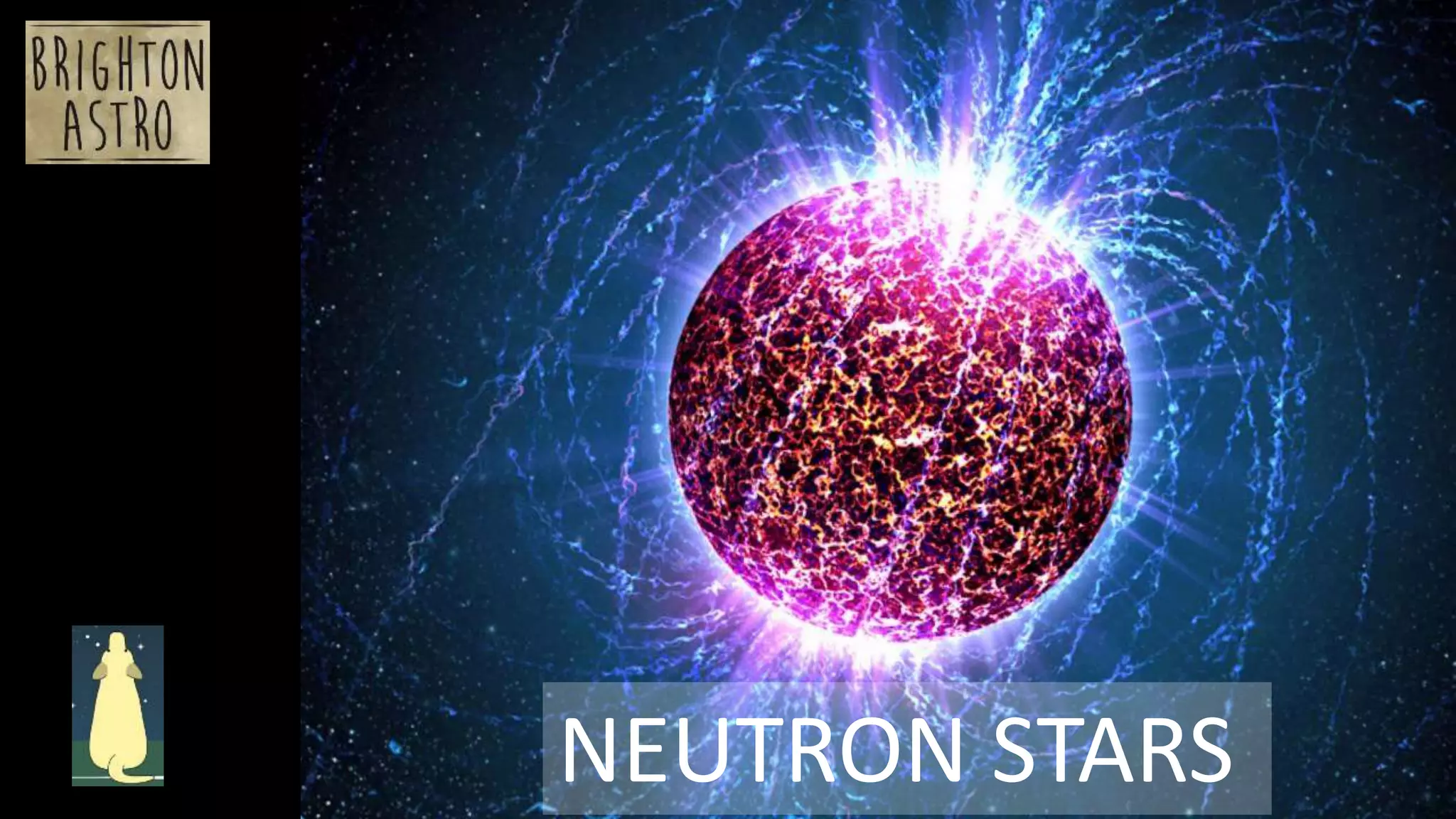 Brighton Astro - Neutron Star Presentation | PPTX | Physics | Science