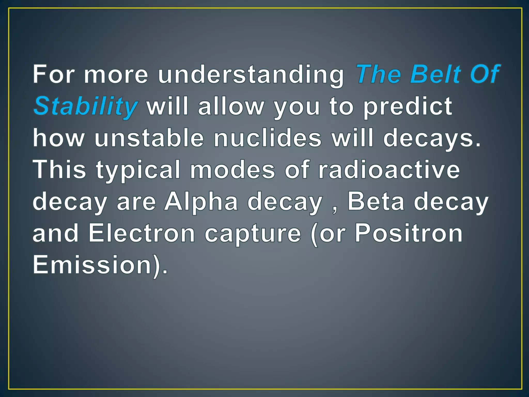 Neutron proton ratio and stability of band graph ppt | PPTX