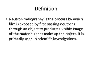 Neutron radiography | PPTX