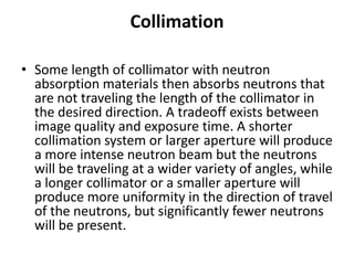 Neutron radiography | PPTX