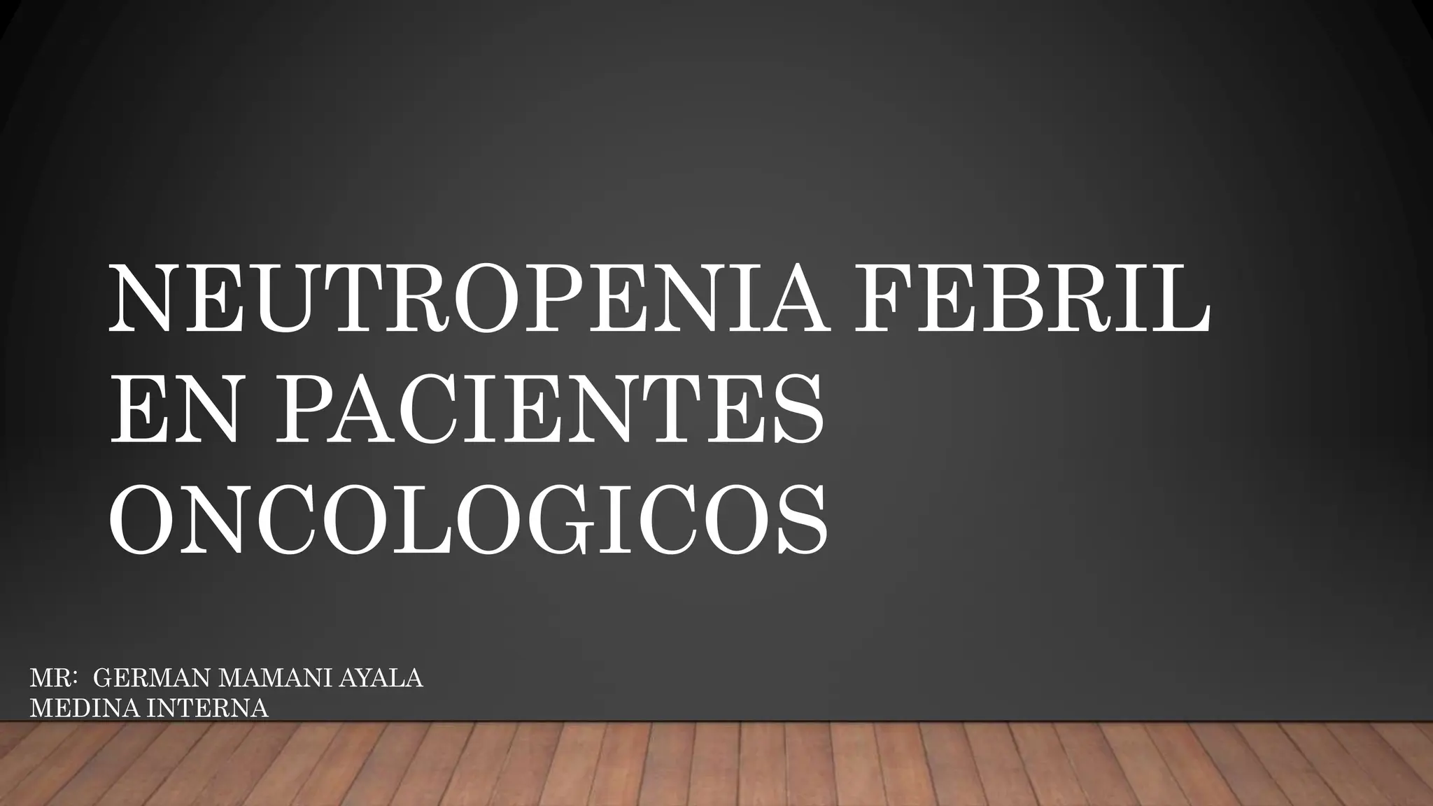 NEUTROPENIA FEBRIL TEMA DE REVISION ..1 .pptx