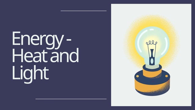 Energy- light and heat Elementary 3rd grade presentation | PPTX