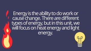 Energy- light and heat Elementary 3rd grade presentation | PPTX