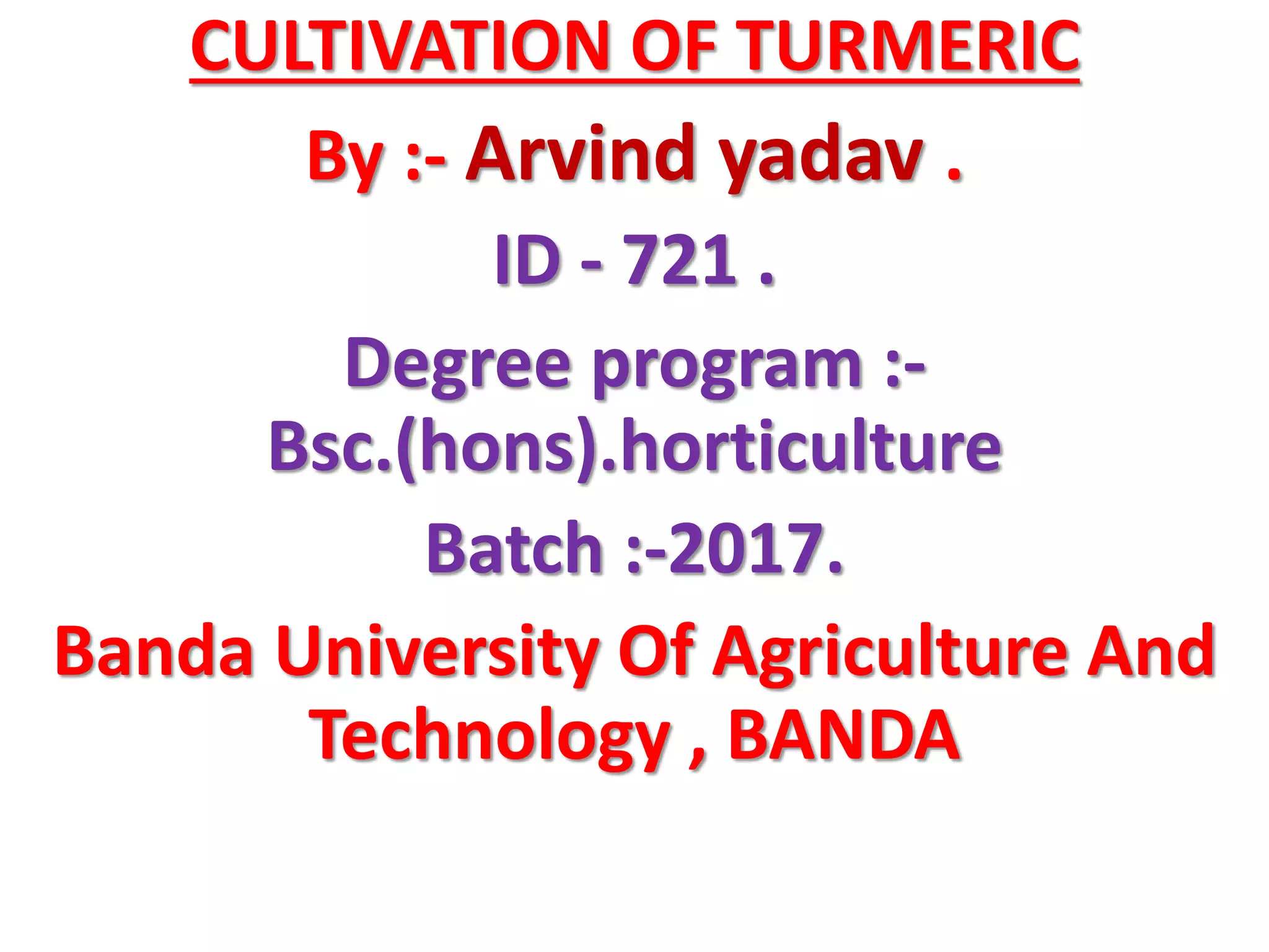 turmeric cultivativation , production technology of turmeric | PPTX