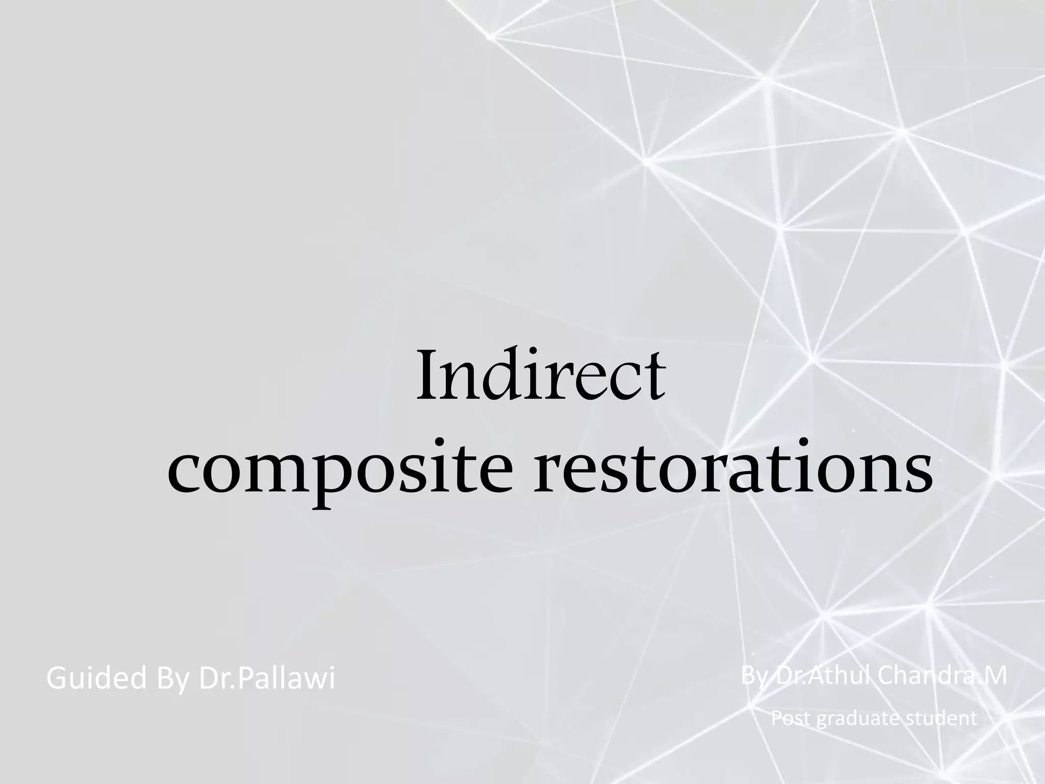 Indirect composite restorations | PPTX