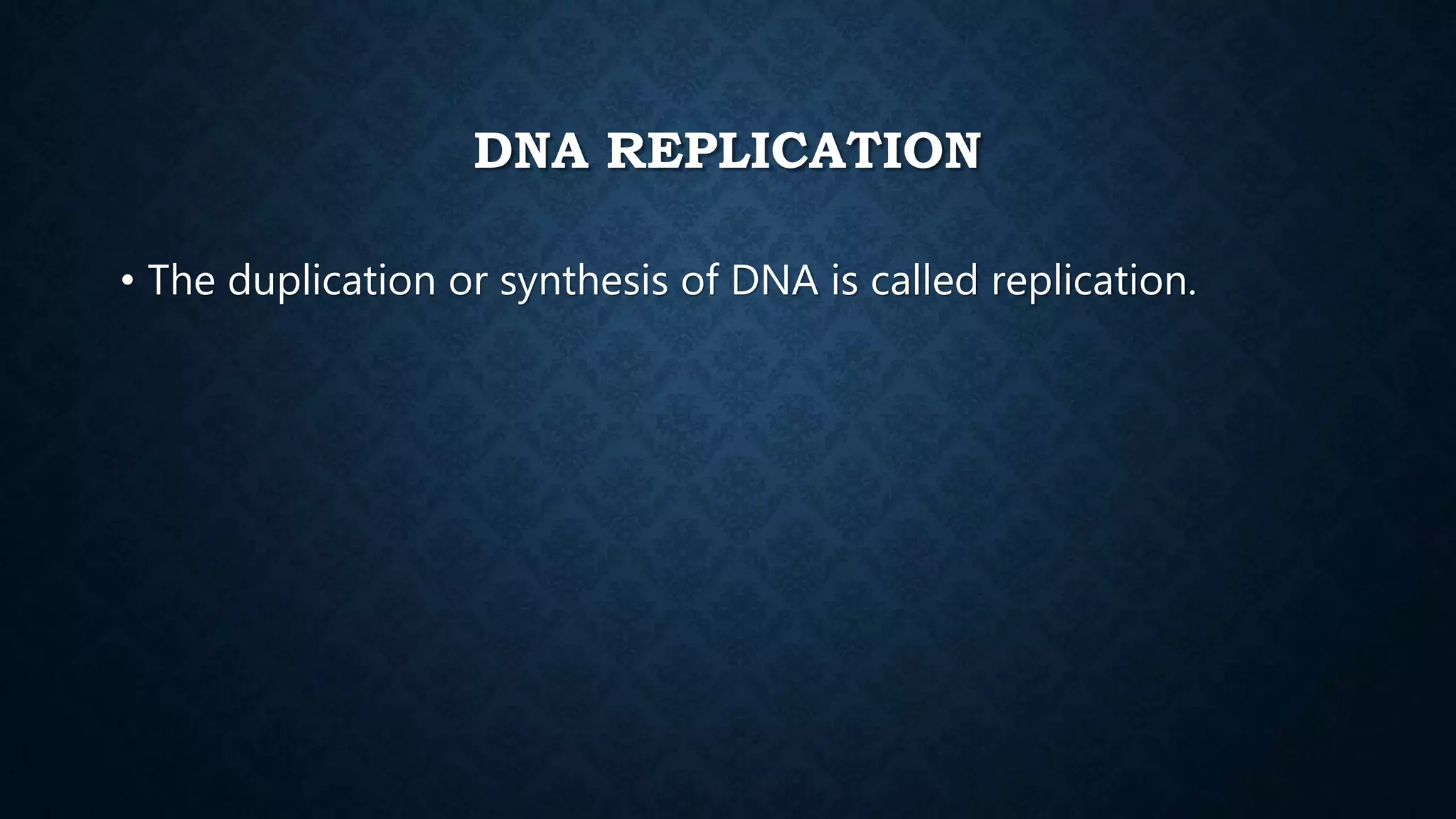 MECHANISM OF DNA REPLICATION | PPT