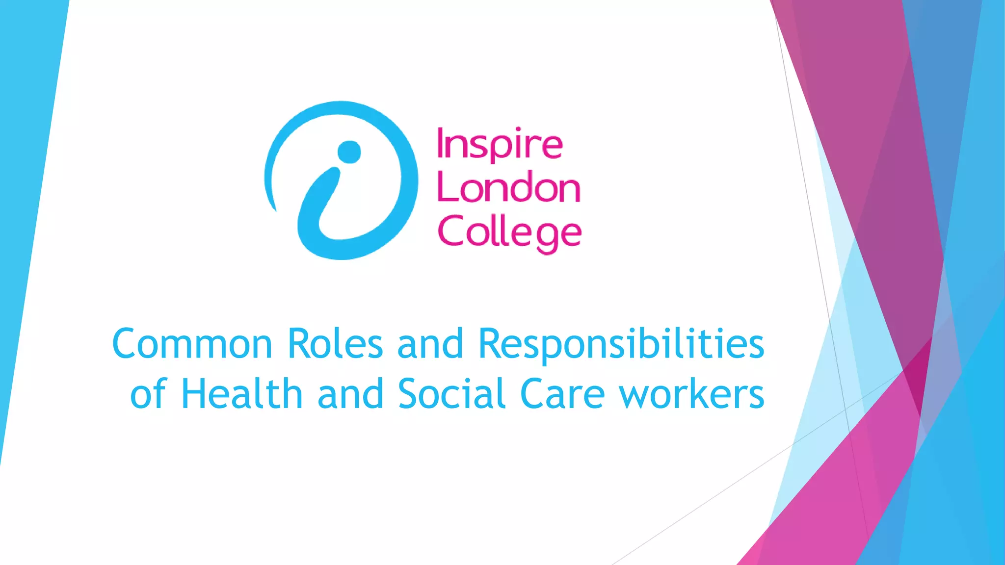 Roles and Responsibilities of Health and Social Care Workers.pptx
