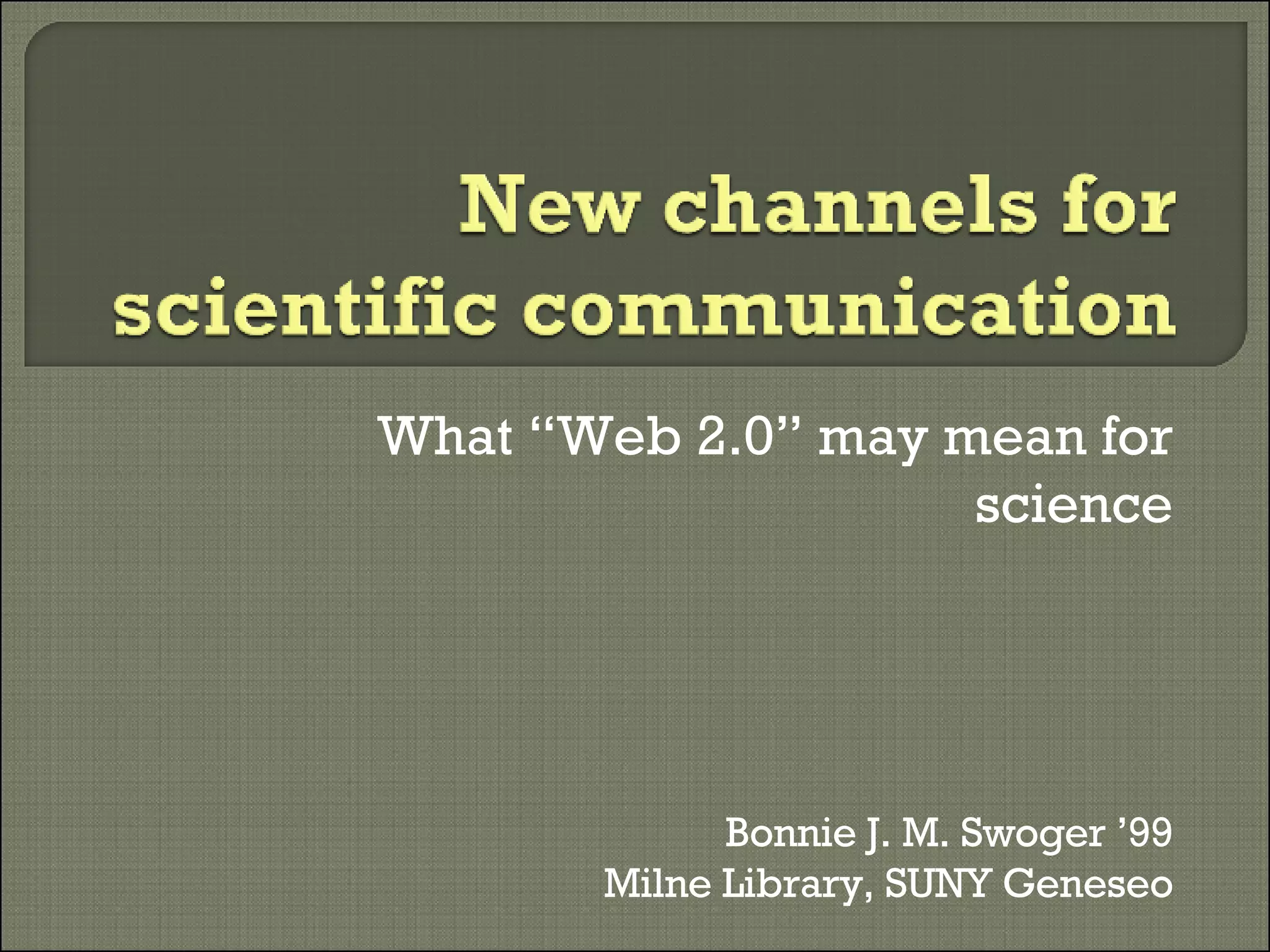 New Channels For Scientific Communication | PPT | Free Download
