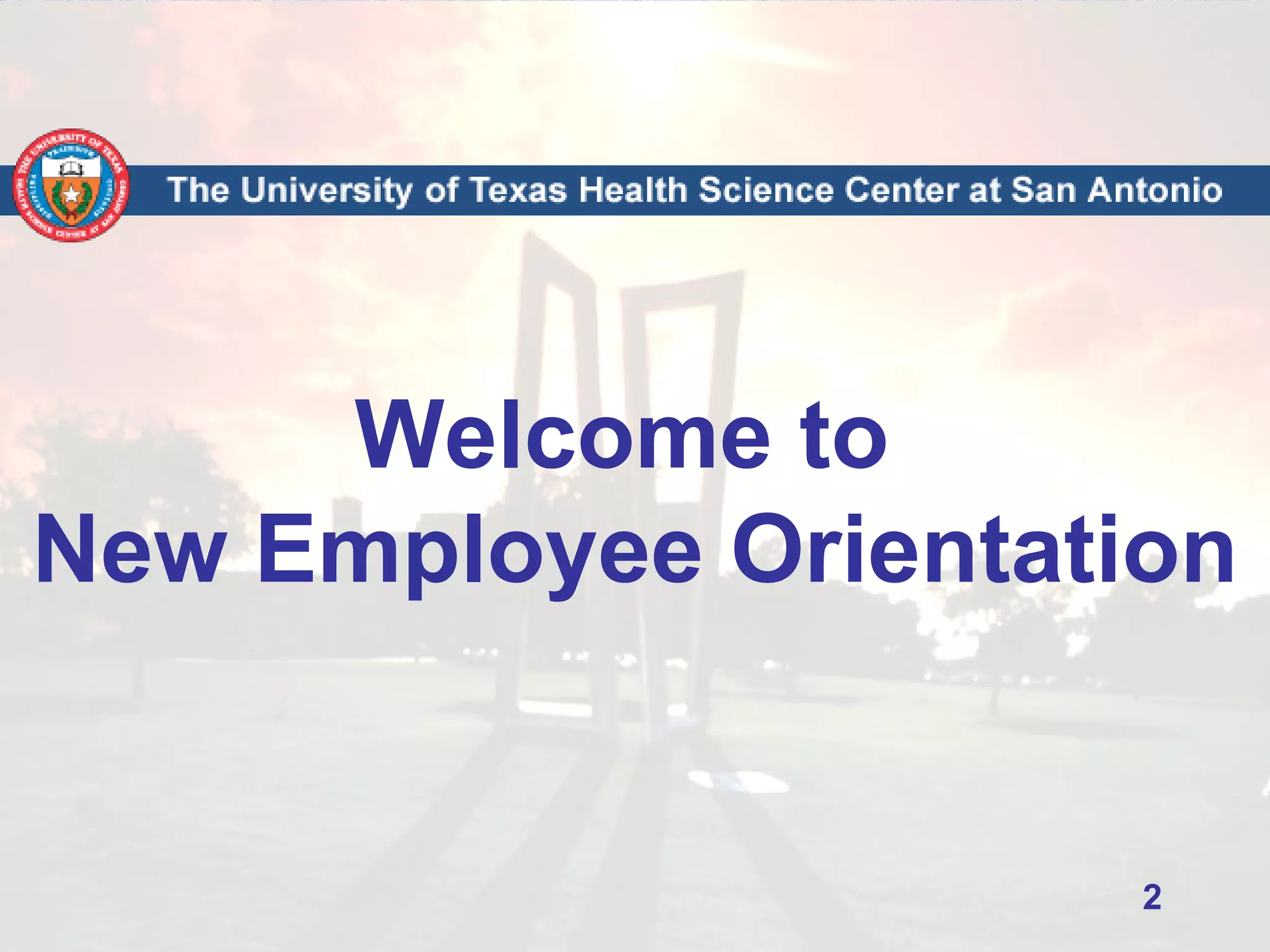 New Employee Orientation Slides 200609 UTHSCSA | PPT