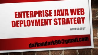Enterprise Java web Deployment Strategy | PPT