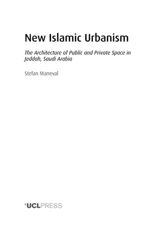 New Islamic Urbanism The Architecture of Public and Private Space in ...