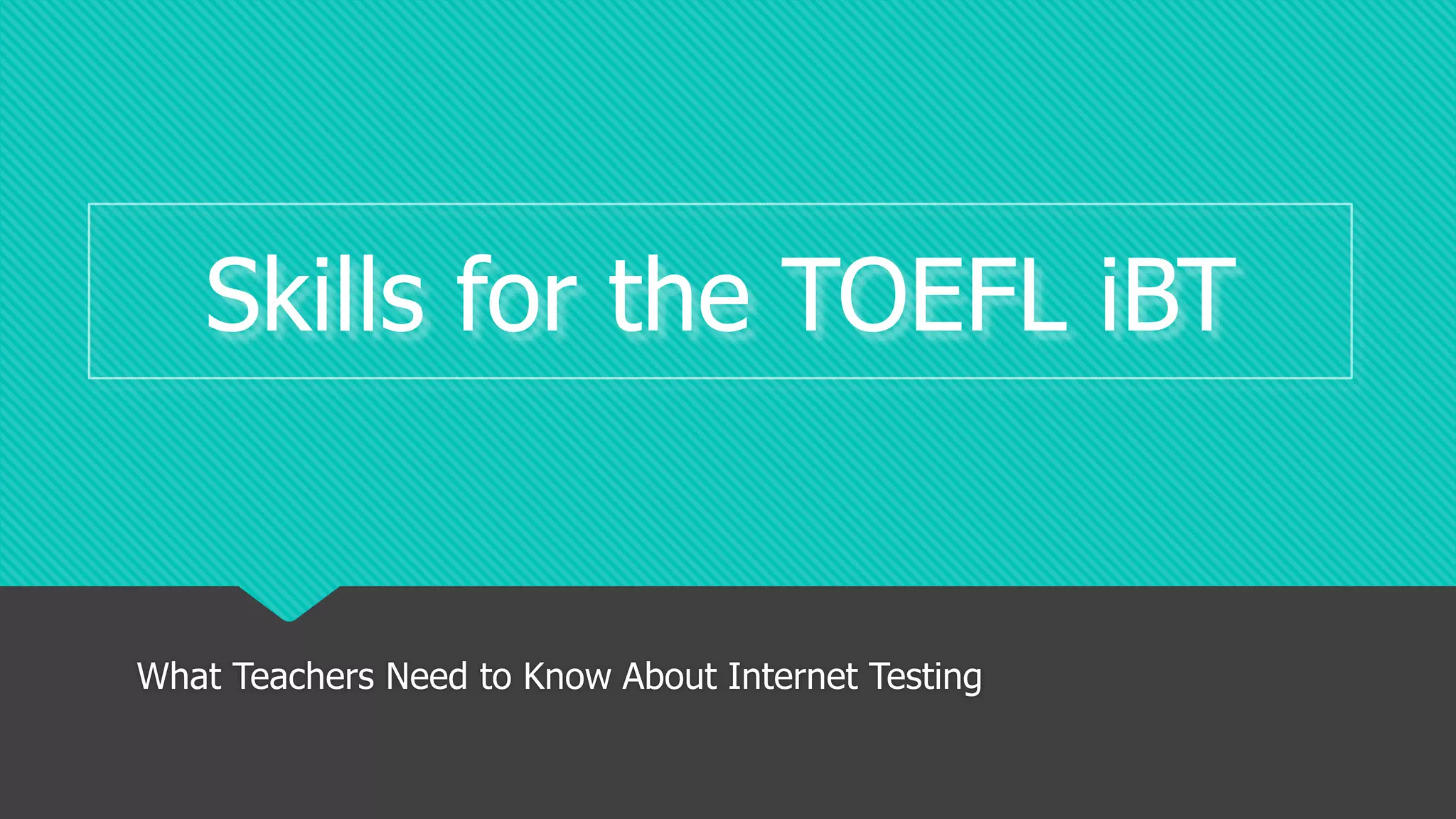 Skills for the TOEFL IBT | PPTX