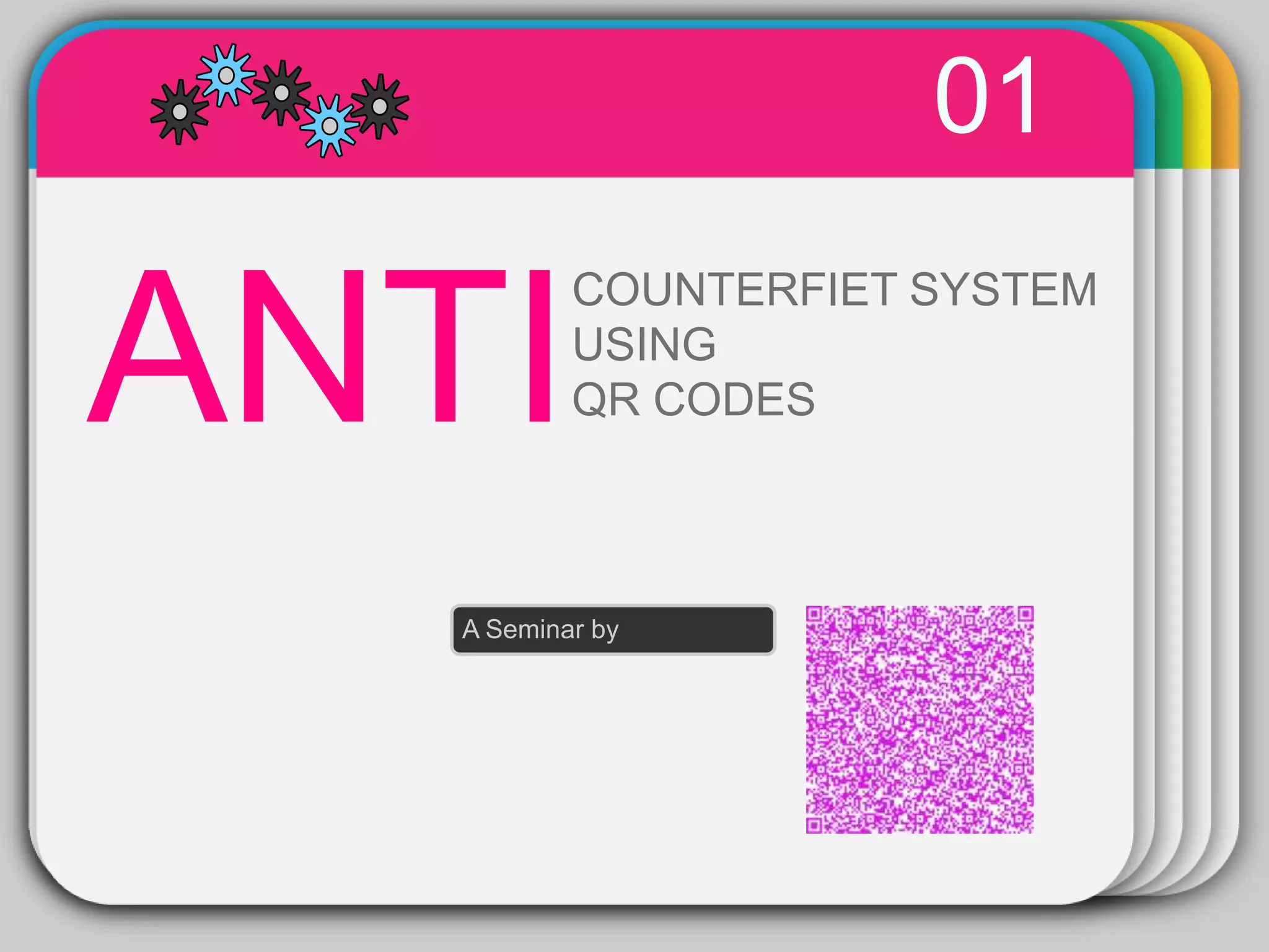 Anti Counterfeit System using QR codes and Various other applications | PPTX