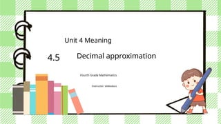 maths grade 4 ppt. decimal approximation | PPTX