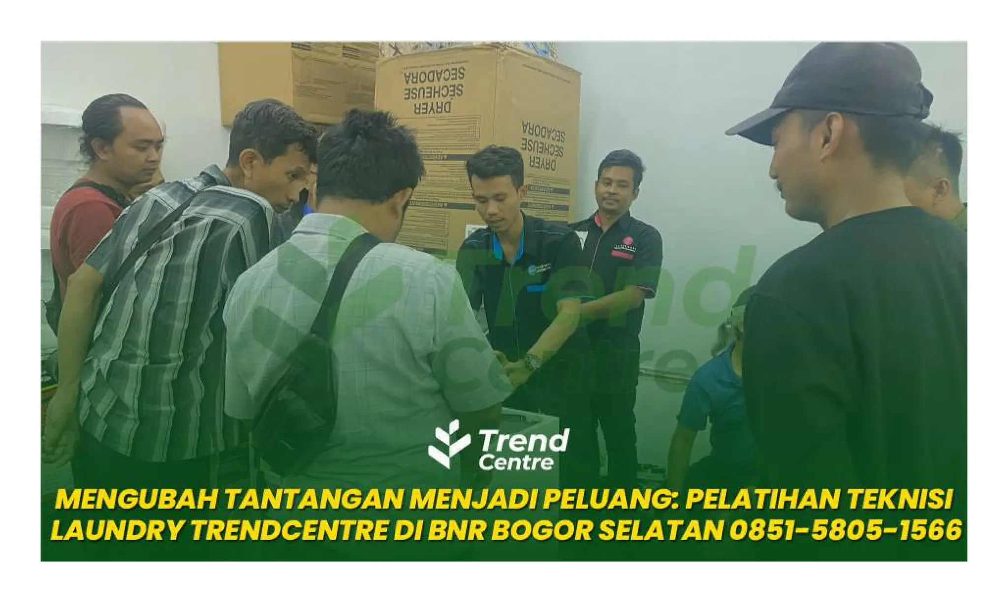 TRENDCENTRE BNR Bogor Selatan: Mencetak Teknisi Laundry Profesional ...