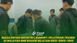 Masa Depan Industri Laundry: Pelatihan Teknisi di Wilayah BNR Bogor ...