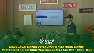 TrendCentre: Pusat Pelatihan Teknisi Laundry Terkemuka di BNR Bogor ...